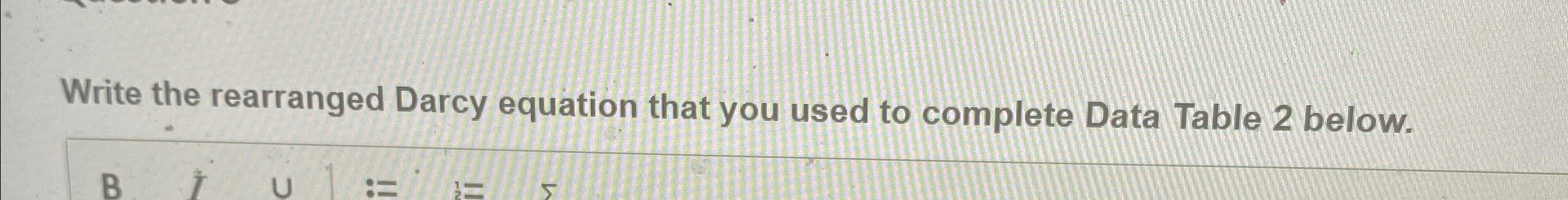 Solved Write the rearranged Darcy equation that you used to | Chegg.com Solved Write the rearranged Darcy equation that you used to | Chegg.com