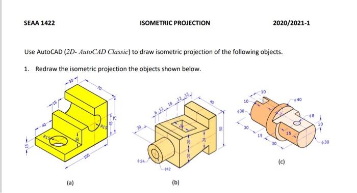 Solved Use AutoCAD (2D-AutoCAD Classic) to draw isometric | Chegg.com