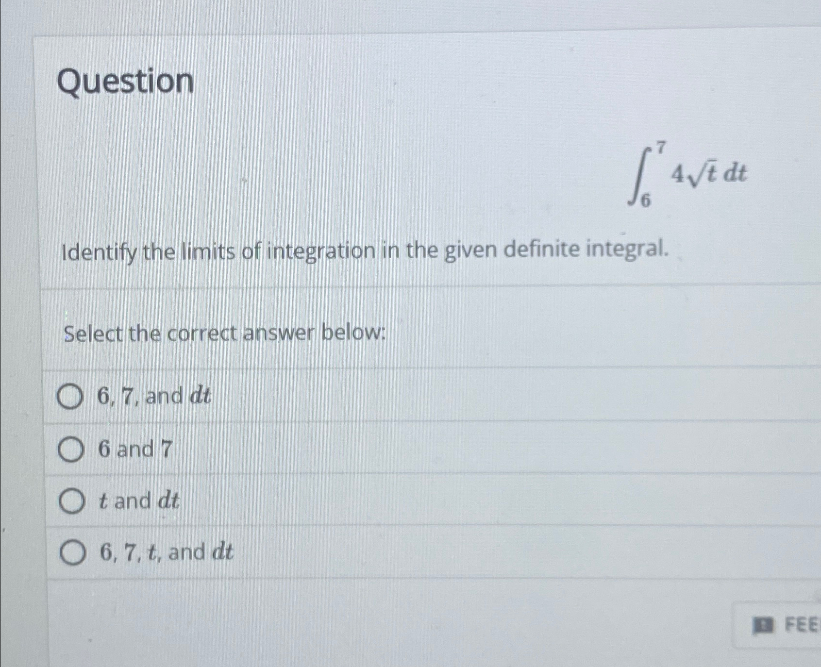 Solved Question∫674t2dtIdentify the limits of integration in | Chegg.com
