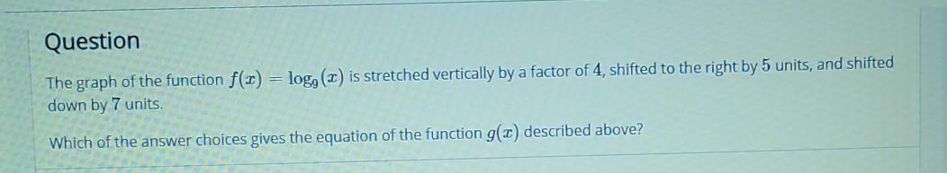 Solved Question The graph of the function f(1) = logg (2) is | Chegg.com