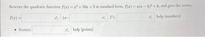 Solved Rewrite the quadratic function f(x)=x2+10x+2 in | Chegg.com