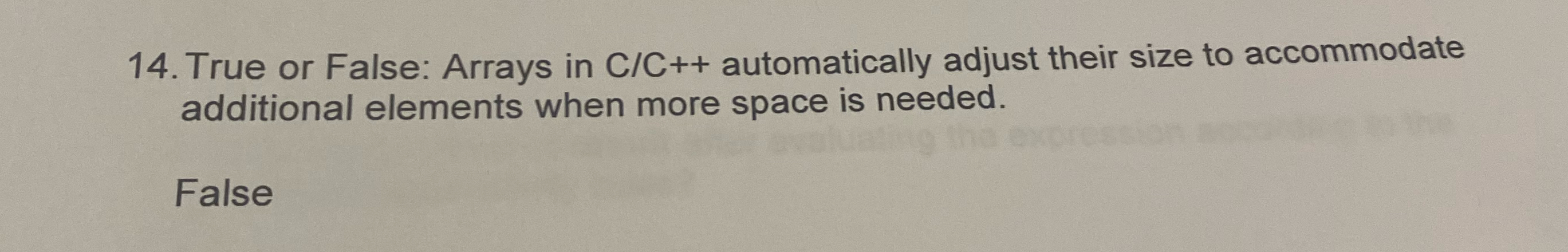 Solved True or False: Arrays in C/C++ ﻿automatically adjust | Chegg.com