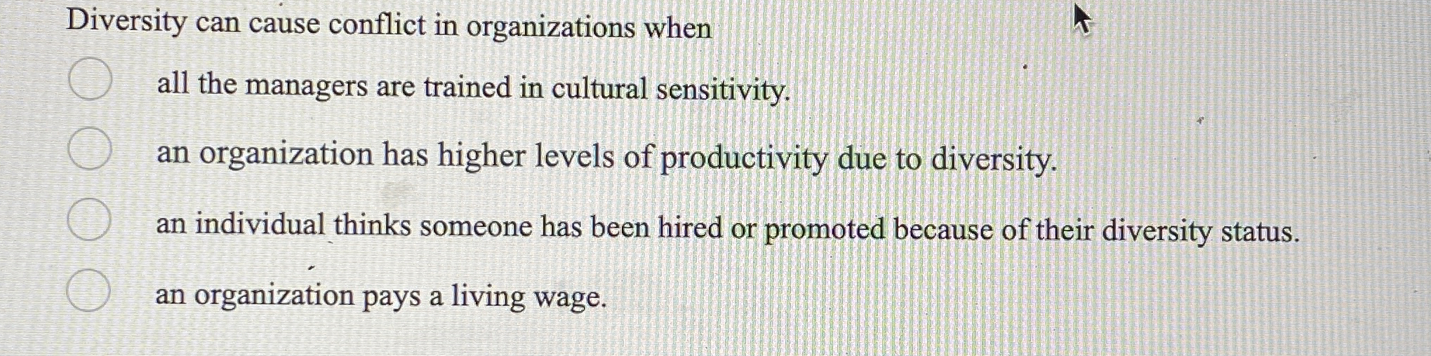 Solved Diversity can cause conflict in organizations whenall | Chegg.com