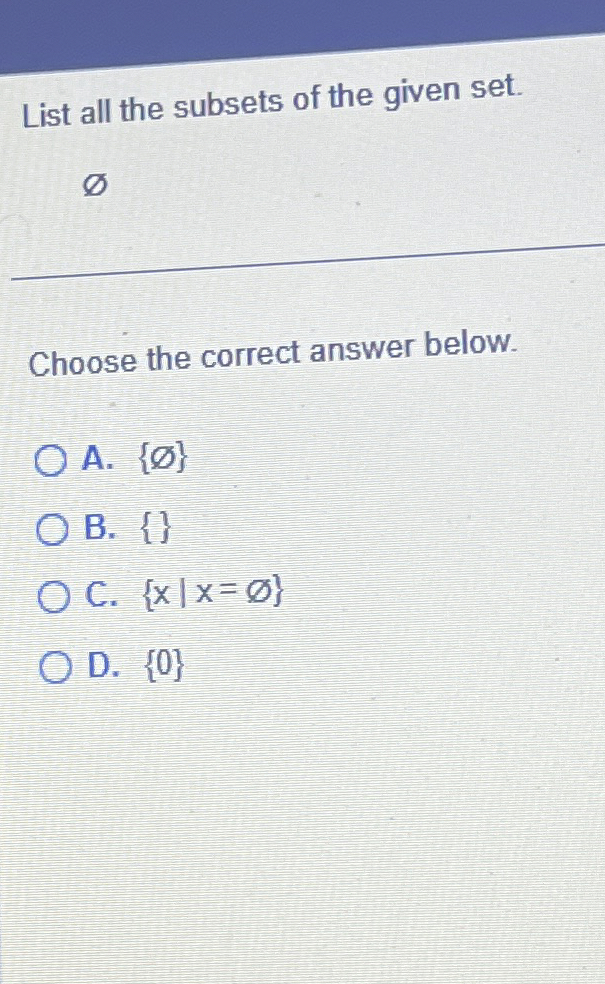 Solved List all the subsets of the given set.Choose the | Chegg.com