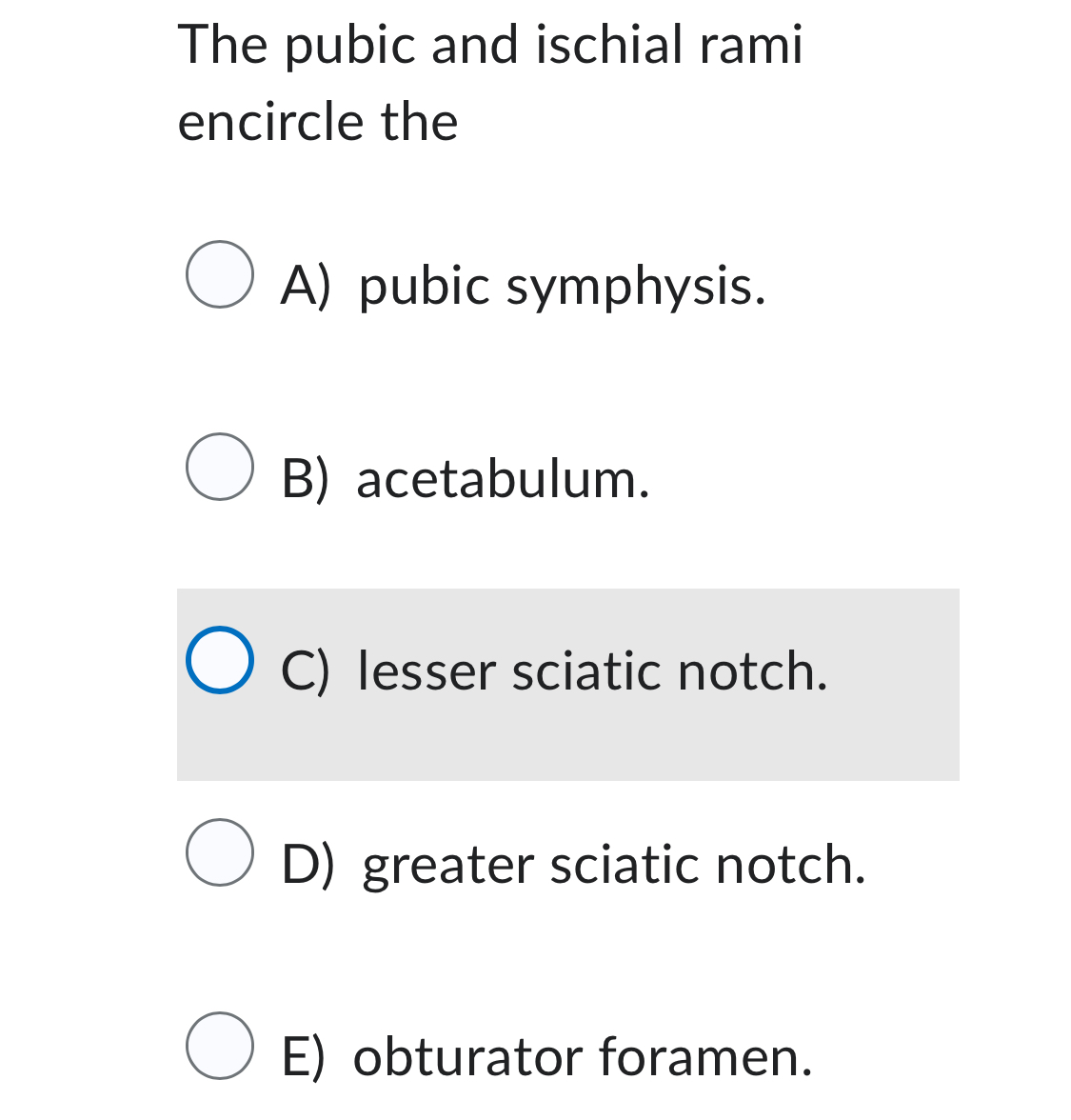 Solved The pubic and ischial rami encircle theA) ﻿pubic | Chegg.com