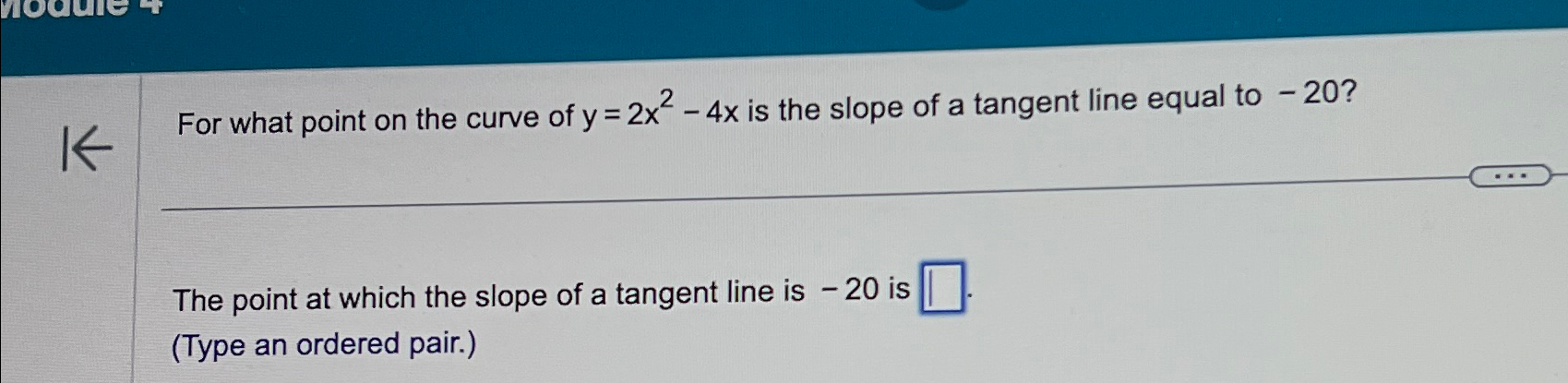 Solved For what point on the curve of y=2x2-4x ﻿is the slope | Chegg.com