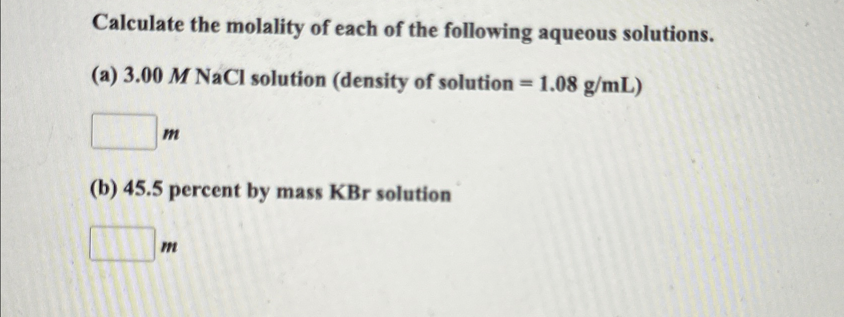 Solved Calculate the molality of each of the following | Chegg.com