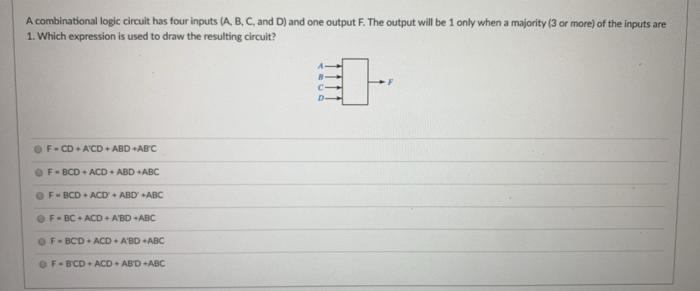 Solved A combinational logic circuit has four inputs (A, B, | Chegg.com