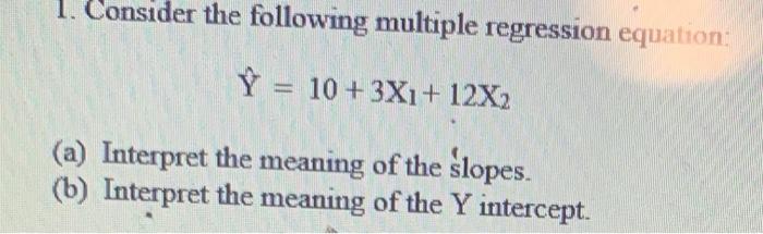 Solved 1. Consider the following multiple regression | Chegg.com