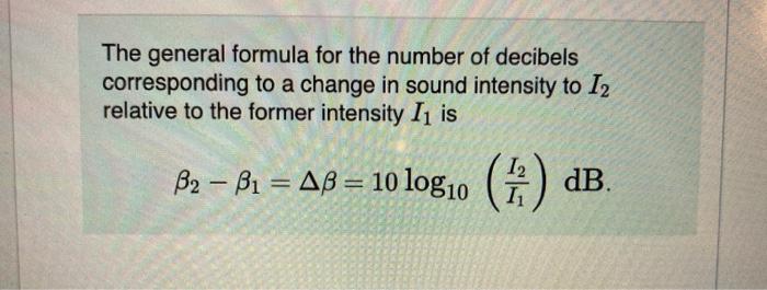Solved The general formula for the number of decibels | Chegg.com