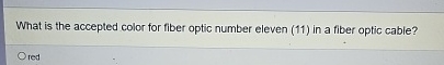 Solved What is the accepted color for fiber optic number | Chegg.com