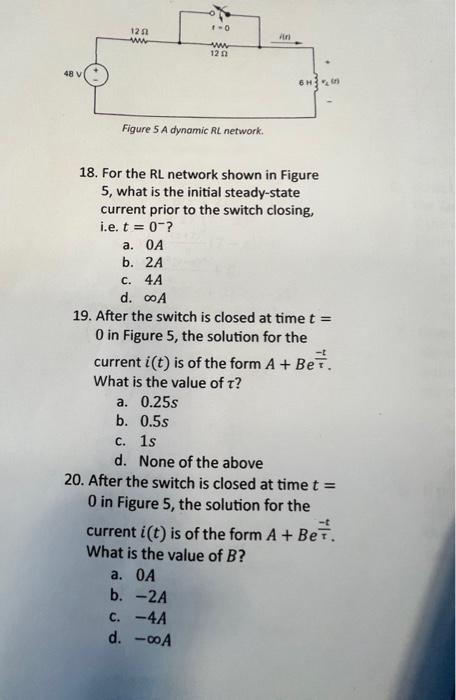 Solved 18. For the RL network shown in Figure 5 , what is | Chegg.com