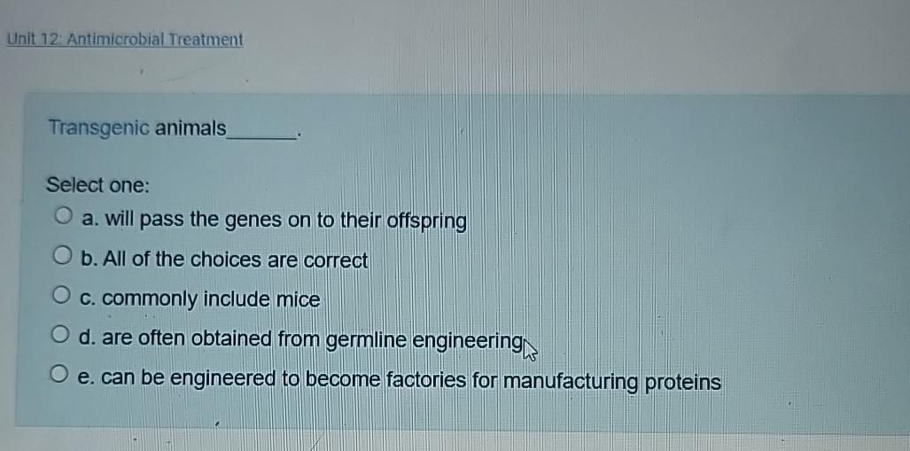 Solved Unit 12: Antimicrobial TreatmentTransgenic | Chegg.com