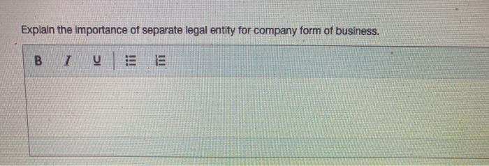 Solved Explain the importance of separate legal entity for | Chegg.com