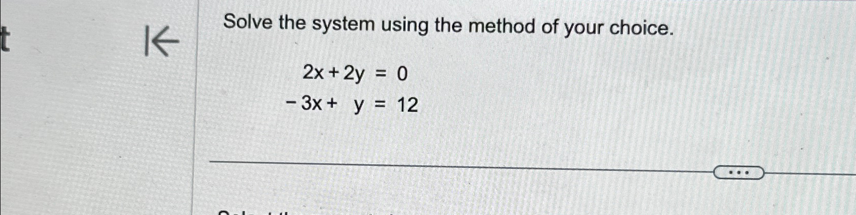 Solved Solve the system using the method of your | Chegg.com