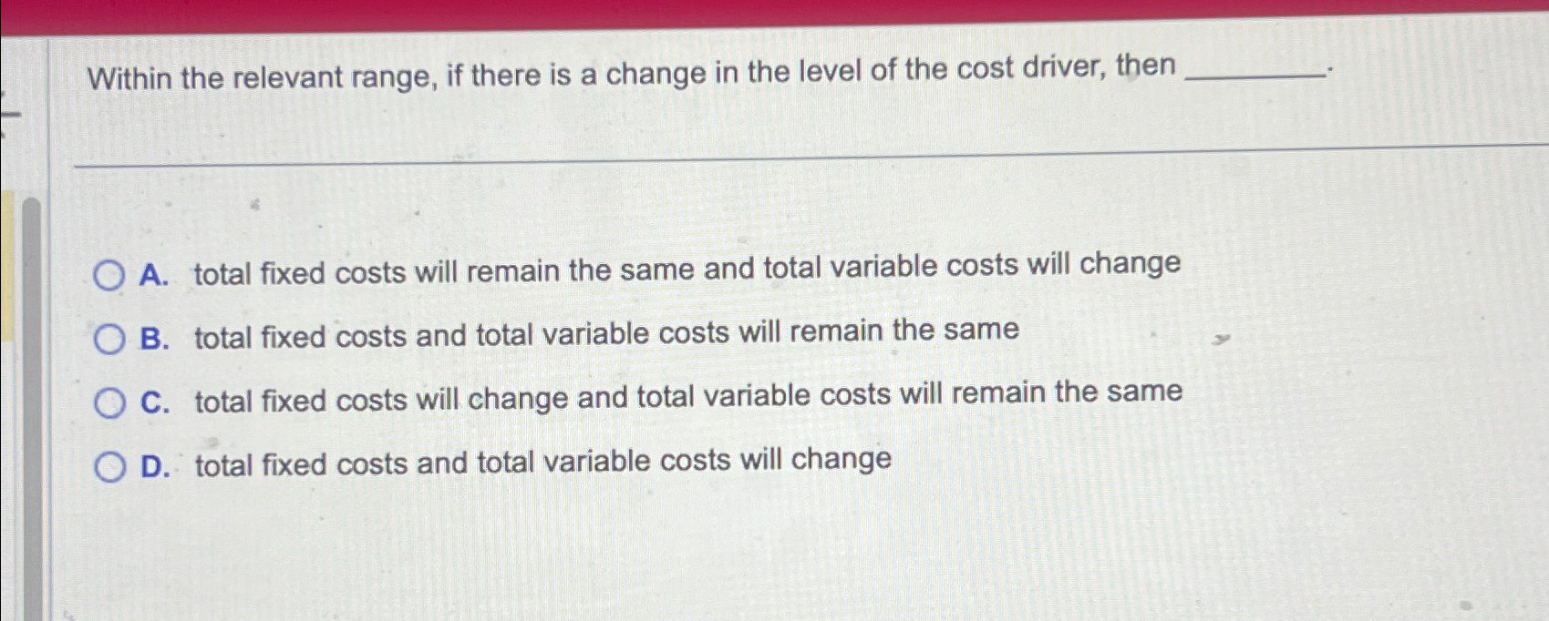 Solved Within the relevant range, if there is a change in | Chegg.com