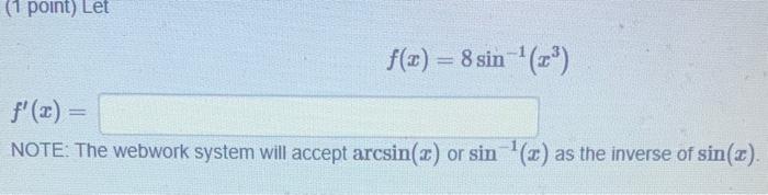 Solved f(x)=8sin−1(x3) f′(x)= NOTE: The webwork system will | Chegg.com