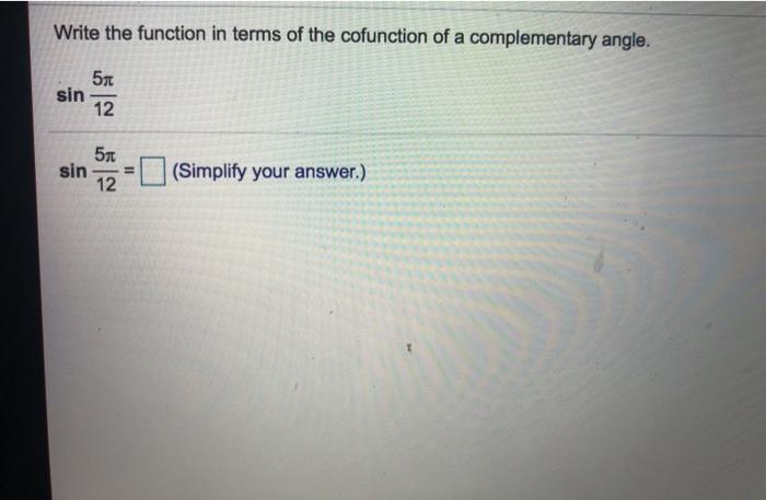 Solved Write the function in terms of the cofunction of a | Chegg.com