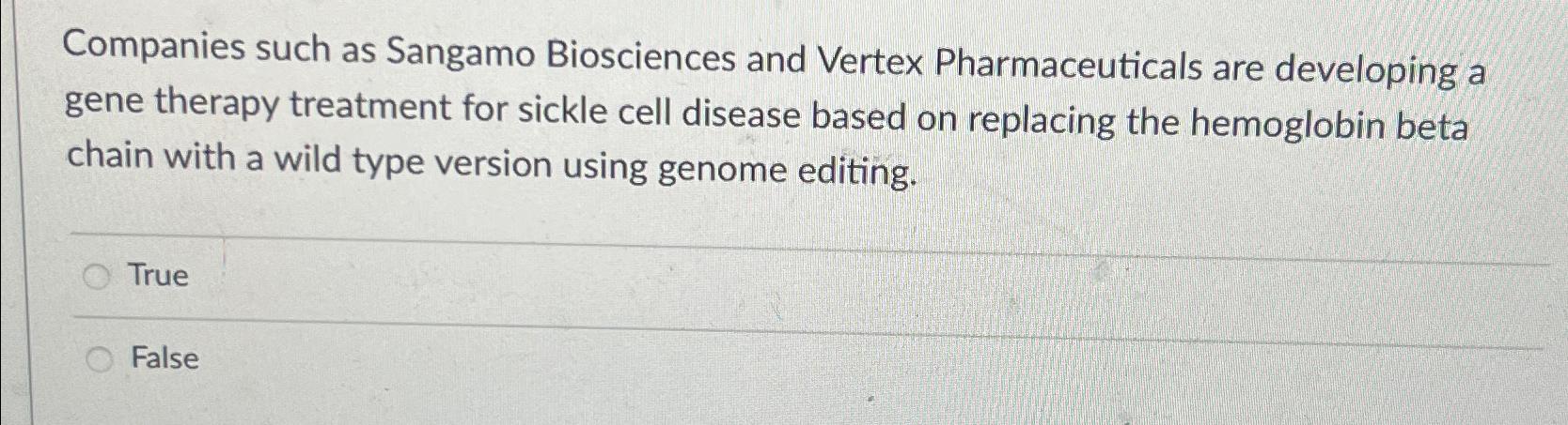 Solved Companies such as Sangamo Biosciences and Vertex | Chegg.com