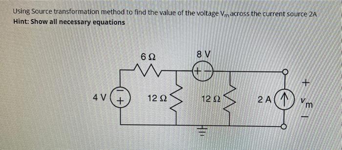 Solved Using Source transformation method to find the value | Chegg.com