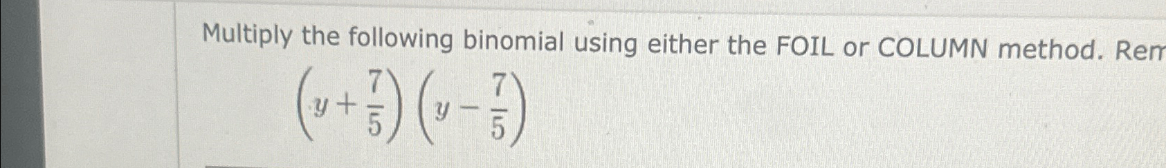 Solved Multiply the following binomial using either the FOIL | Chegg.com
