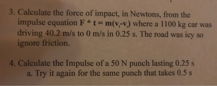 Solved 3. Calculate the force of impact, in Newtons, from | Chegg.com