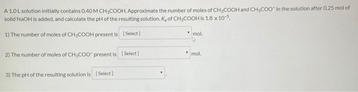 Solved A 1.0L solution initially contains 0.40 M CH3COOH. | Chegg.com