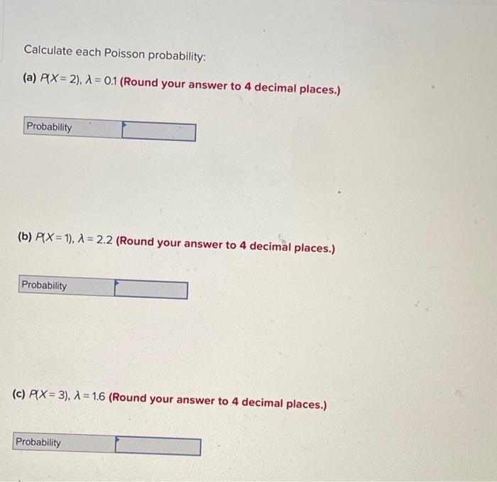 Solved Calculate each Poisson probability: (a) P(X=2),λ=0.1 | Chegg.com