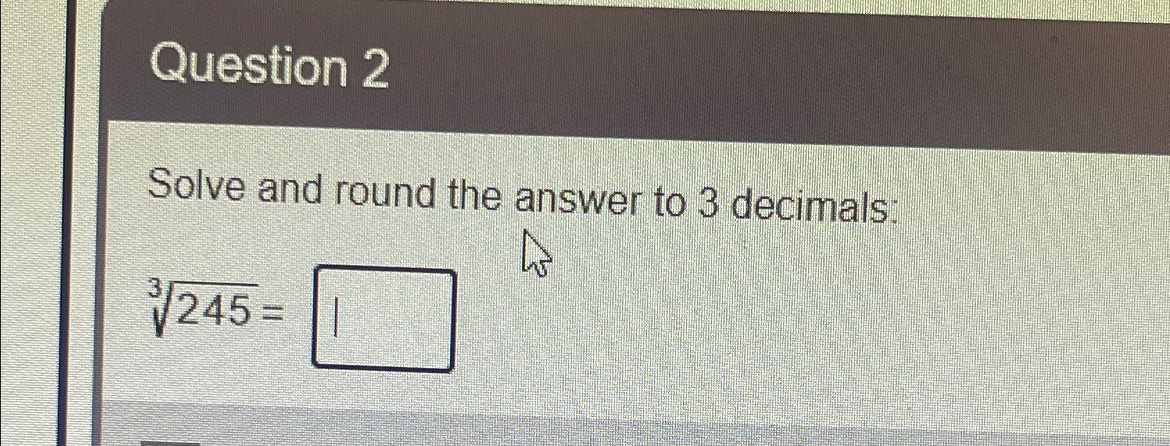 Solved Question 2Solve and round the answer to 3 | Chegg.com