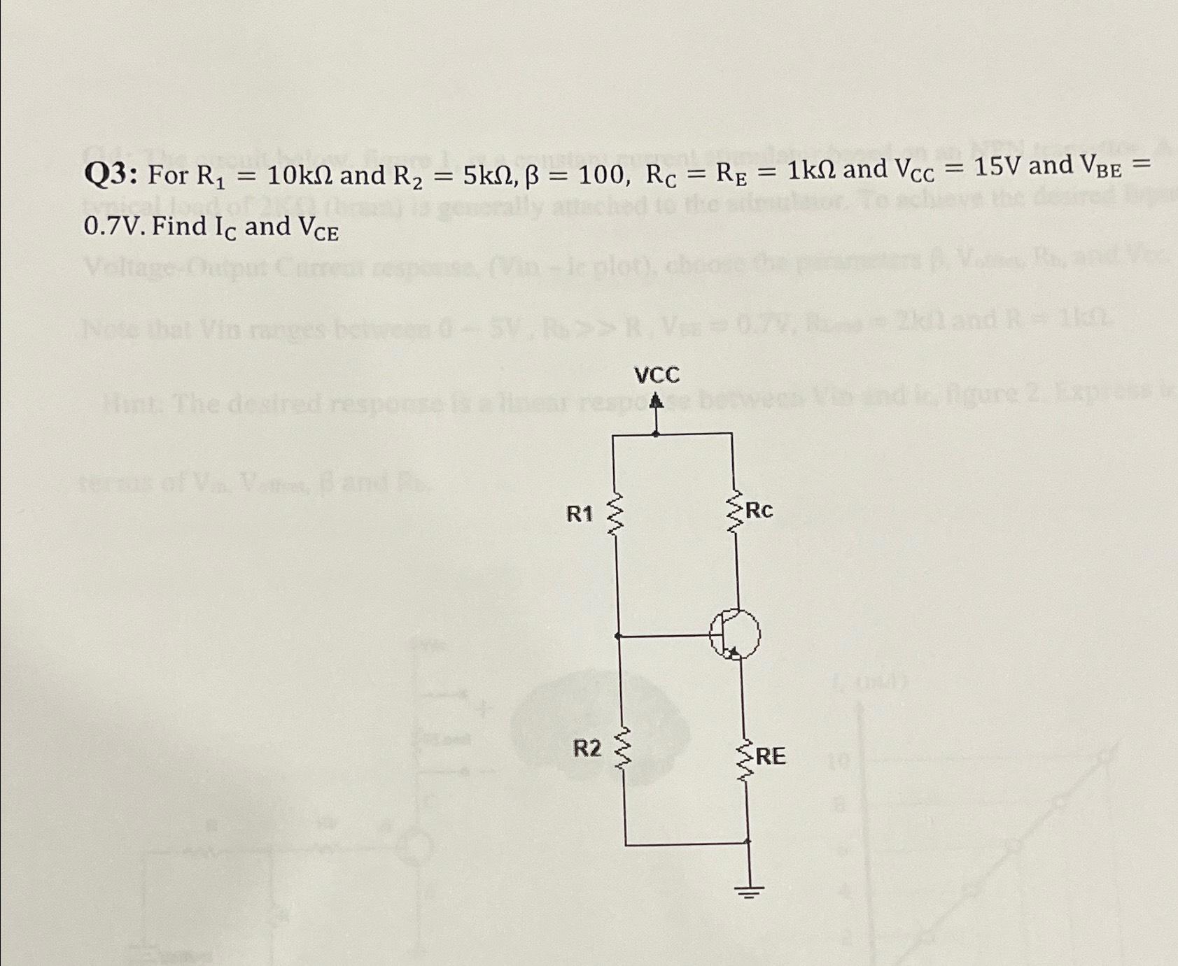 Solved Q3: For R1=10kΩ ﻿and R2=5kΩ,β=100,RC=RE=1kΩ ﻿and | Chegg.com