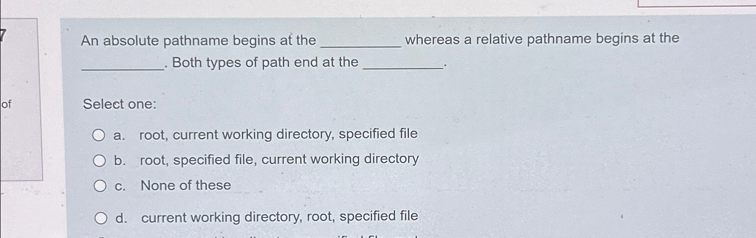 Solved An absolute pathname begins at the ﻿whereas a | Chegg.com