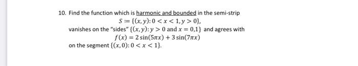 Solved 10. Find the function which is harmonic and bounded | Chegg.com
