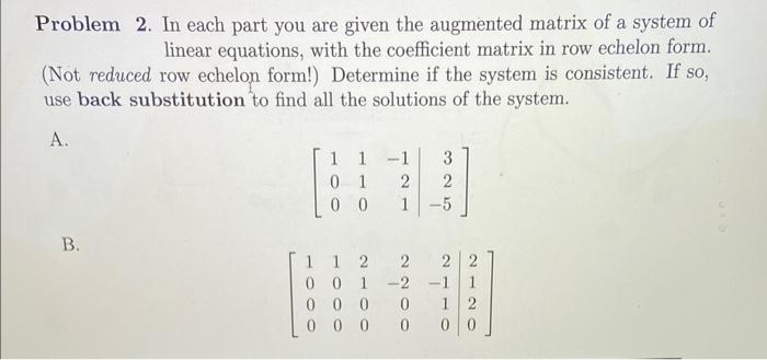 Solved Problem 2. In each part you are given the augmented | Chegg.com