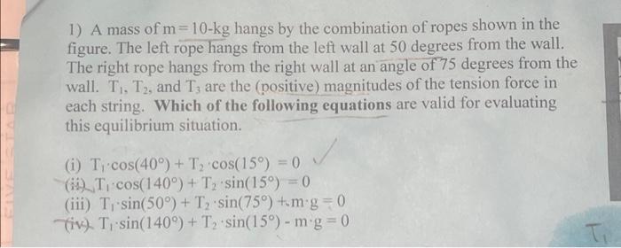 Solved 1) A mass of m= 10-kg hangs by the combination of | Chegg.com