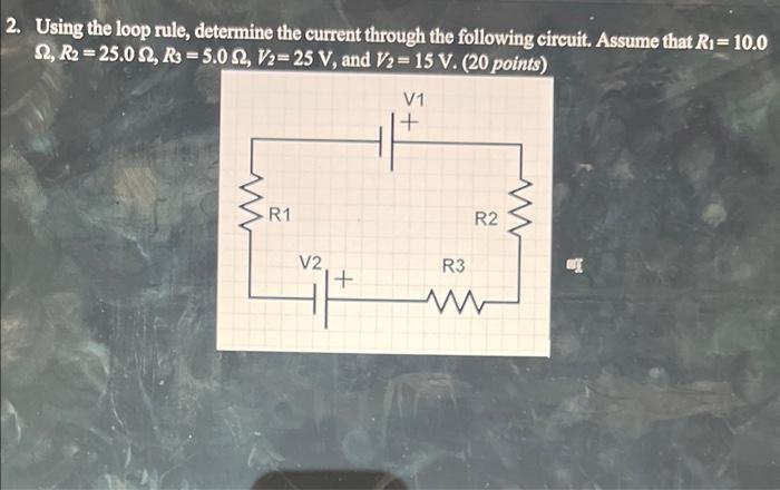 Solved 2. Using the loop rule, determine the current through | Chegg.com