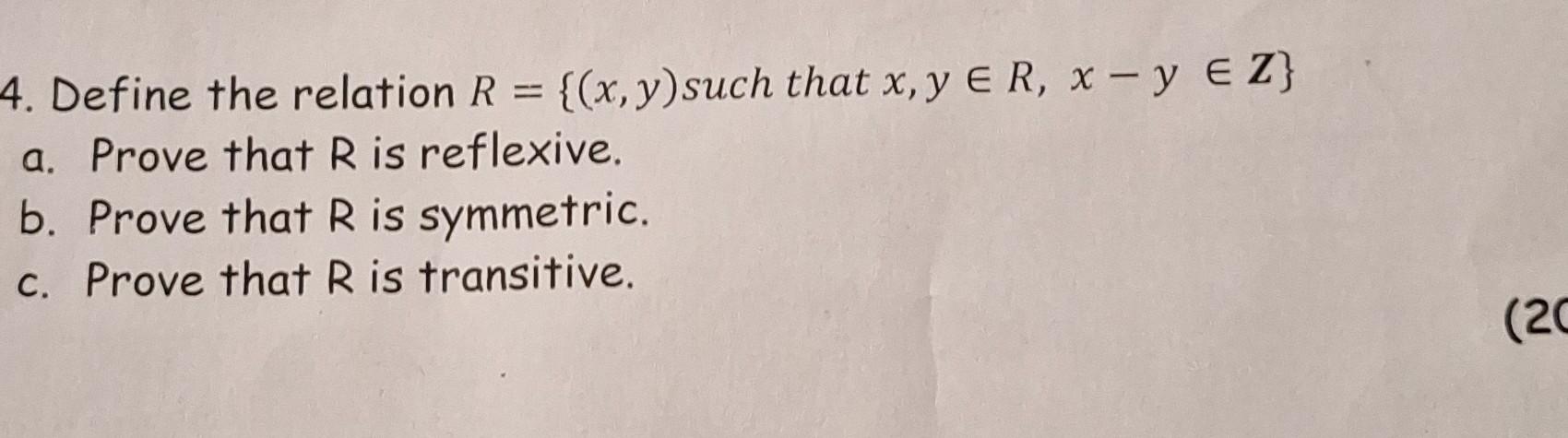 Solved Define the relation R={(x,y) such that x,y∈R,x−y∈Z} | Chegg.com