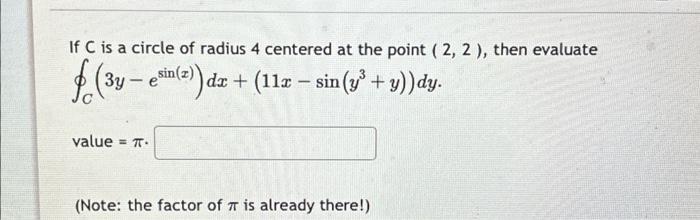 Solved If C is a circle of radius 4 centered at the point | Chegg.com