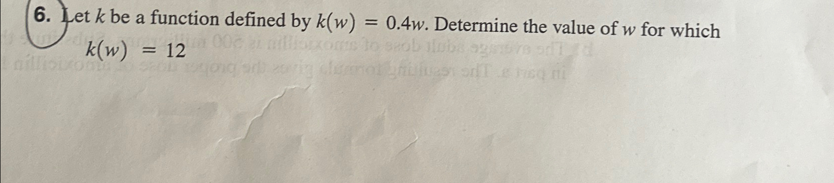 Solved Let k ﻿be a function defined by k(w)=0.4w. ﻿Determine | Chegg.com