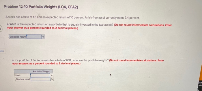 Solved Problem 12-10 Portfolio Weights (LO4, CFA2) A stock | Chegg.com