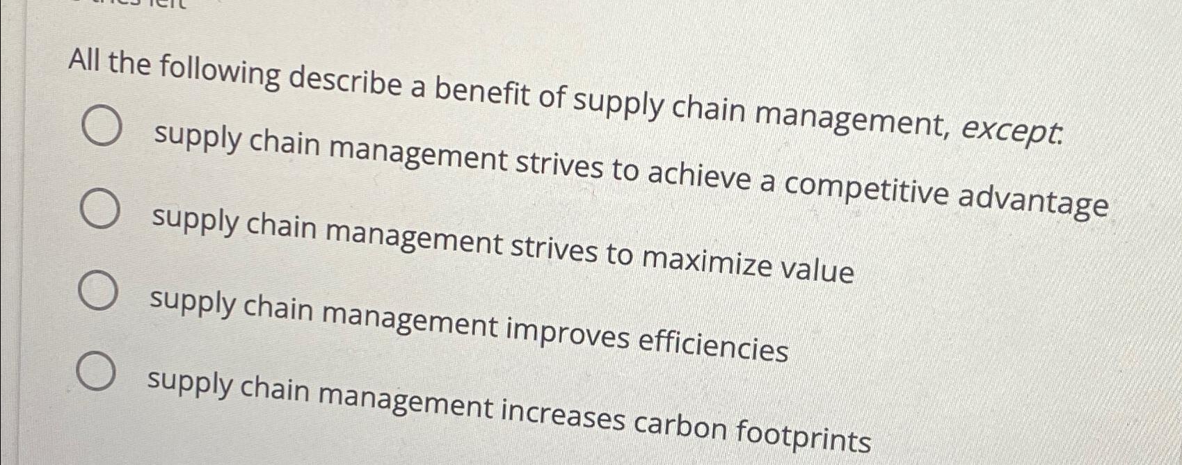 Solved All the following describe a benefit of supply chain | Chegg.com