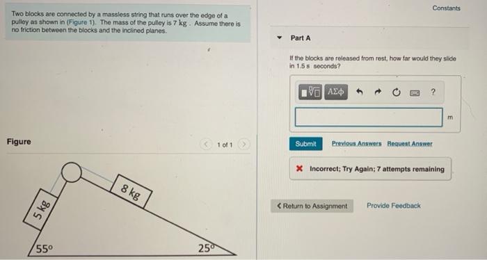 Solved Constants Two blocks are connected by a massless | Chegg.com