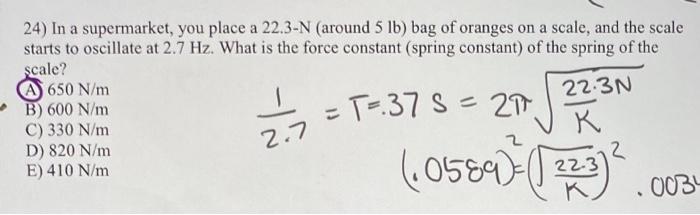 Solved 24) In a supermarket, you place a 22.3−N (around 5lb | Chegg.com