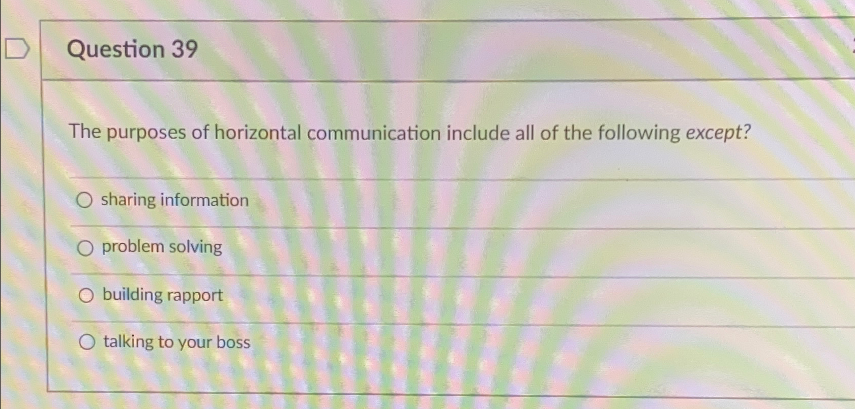 Solved Question 39The purposes of horizontal communication | Chegg.com