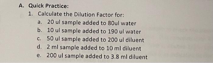 Solved A. Quick Practice: 1. Calculate the Dilution Factor | Chegg.com