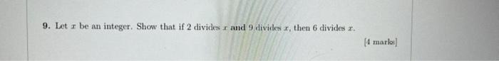 Solved 9. Let x be an integer. Show that if 2 divides r and | Chegg.com