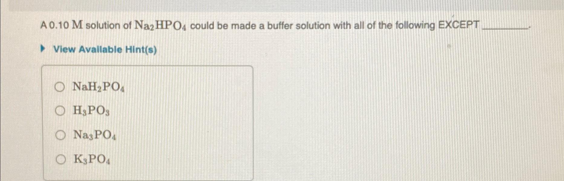 Solved A 0.10M solution of Na_(2)HPO_(4) could be made a | Chegg.com