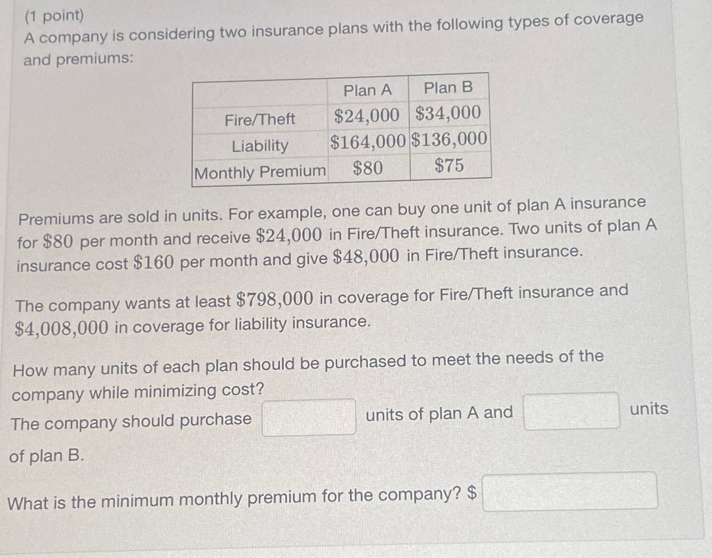 Solved (1 ﻿point)A company is considering two insurance | Chegg.com