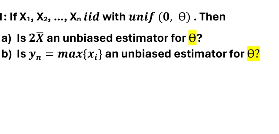 Solved : If x1,x2,dots,xn ﻿iid with unif (0,θ). ﻿Thena) ﻿Is | Chegg.com