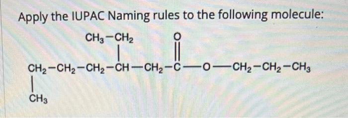 Solved Apply the IUPAC Naming rules to the following | Chegg.com