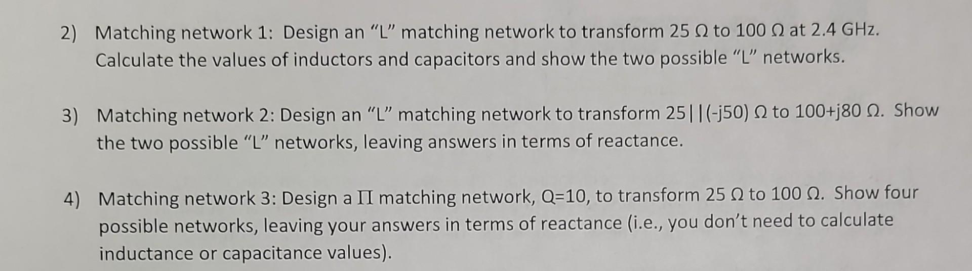 Solved 2) Matching network 1: Design an "L" matching network | Chegg.com